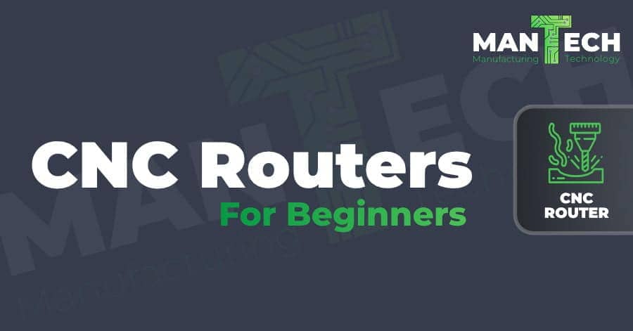 CNC Routers for beginners – Mantech Machinery UK